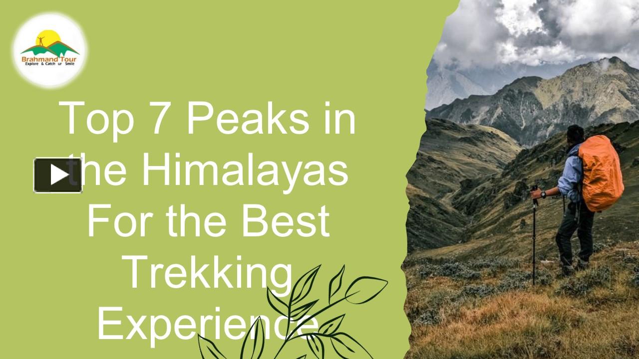 PPT – Top 7 Places in the Himalayas for the Best Trekking Experience PowerPoint presentation ...