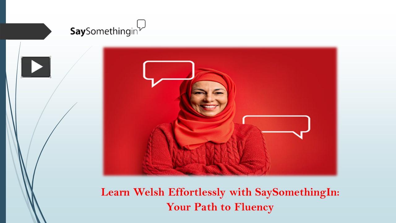 PPT – Learn Welsh Effortlessly with SaySomethingIn: Your Path to Fluency PowerPoint presentation ...