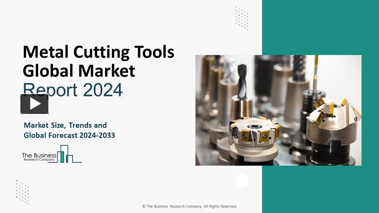 PPT – Metal Cutting Tools Market Trends, Growth Revenue, Overview By 2024-2033 PowerPoint ...