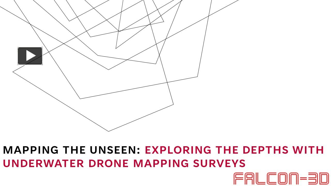 Mapping the Unseen: Exploring the Depths with Underwater Drone Mapping Surveys presentation ...