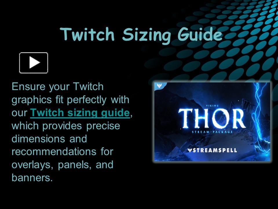PPT – Twitch Sizing Guide PowerPoint presentation | free to download - id: 98bcb8-NjU2Z