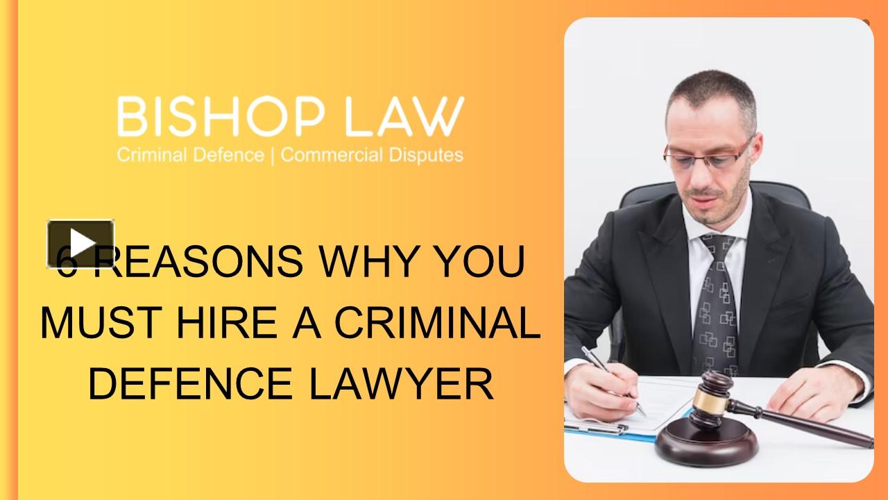 PPT – 6 Reasons Why You Must Hire a Criminal Defence Lawyer PowerPoint presentation | free to ...