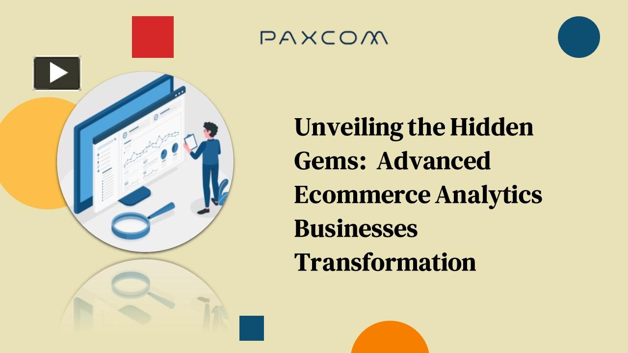 Unveiling the Hidden Gems: Advanced Ecommerce Analytics Businesses Transformation presentation ...