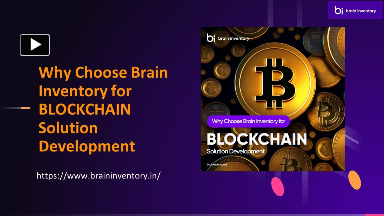 PPT – Why Choose Brain Inventory for BLOCKCHAIN Solution Development PowerPoint presentation ...