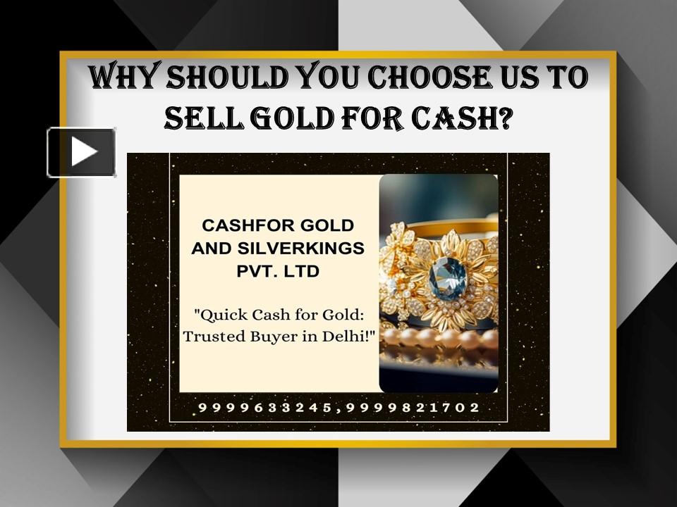PPT – Why Should You Choose Us To Sell Gold For Cash? PowerPoint presentation | free to download ...