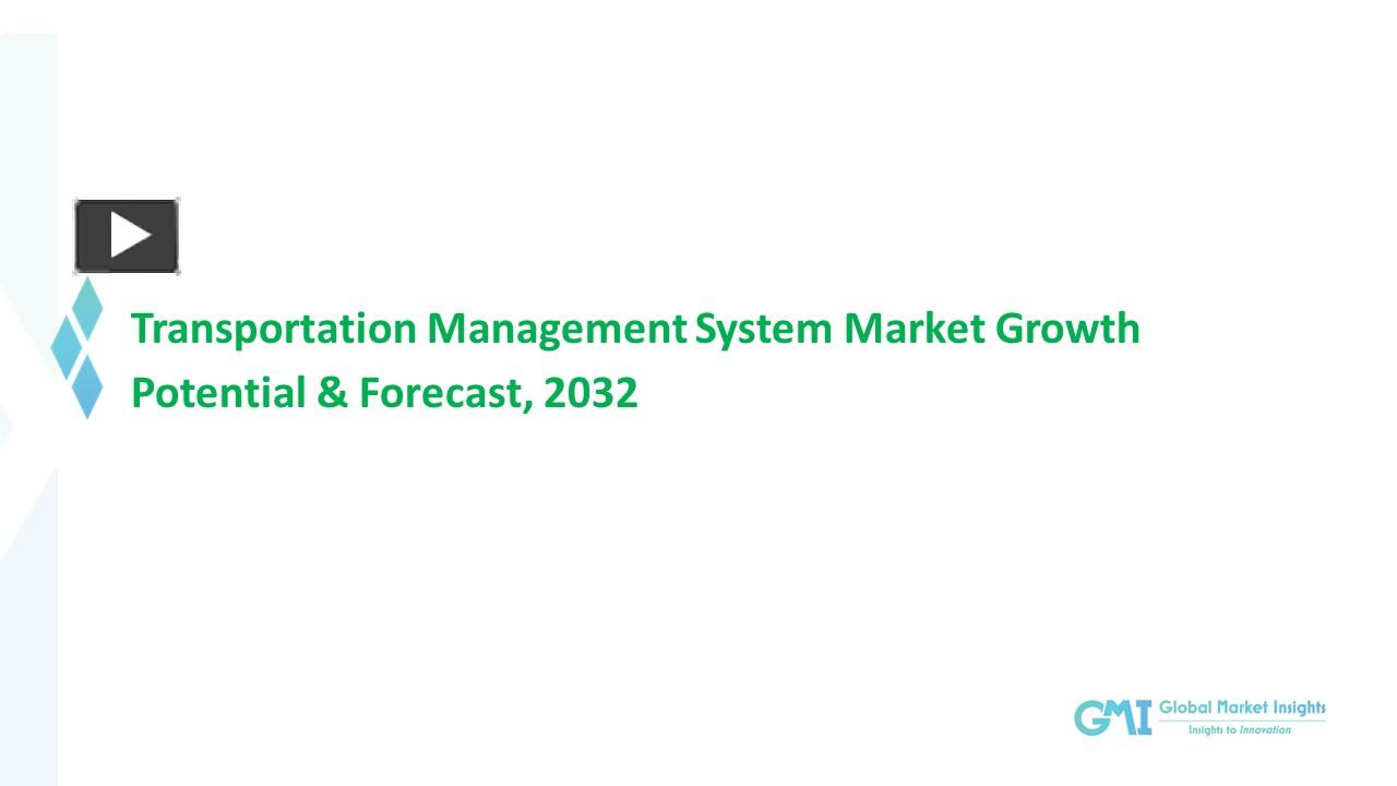 Transportation Management System Market: Regional Trend & Growth Forecast To 2032 presentation ...