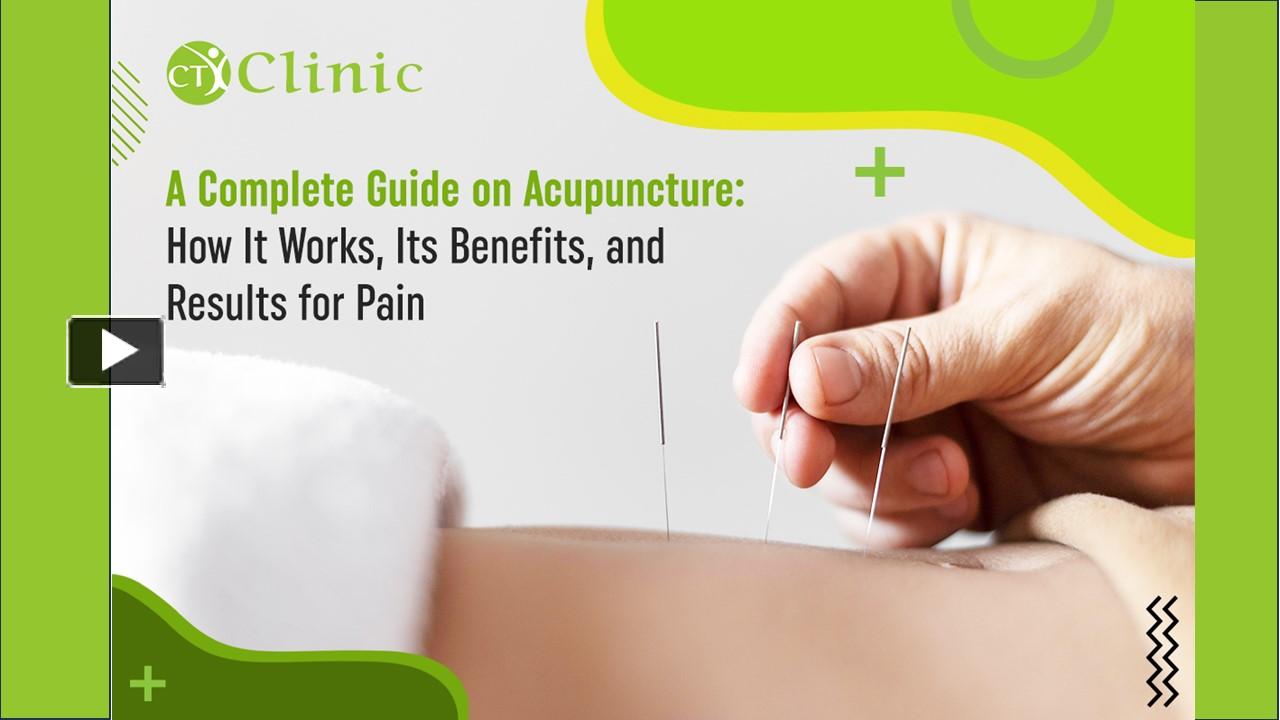PPT – A Complete Guide on Acupuncture: How It Works, Its Benefits, and Results for Pain ...