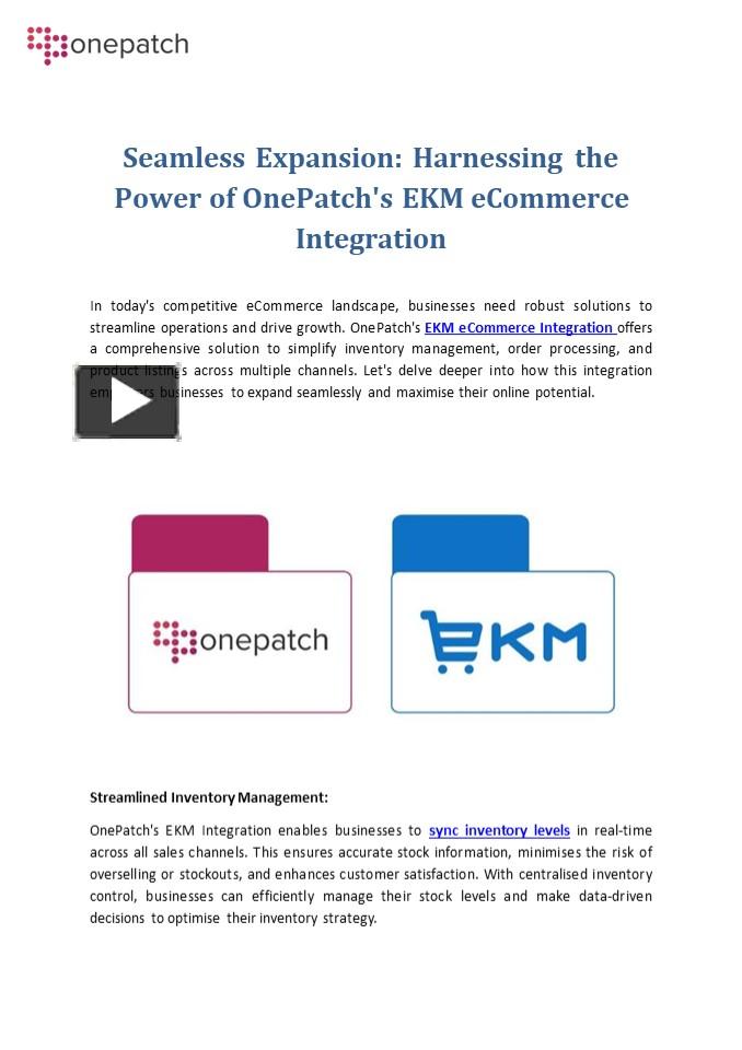 Seamless Expansion: Harnessing the Power of OnePatch's EKM eCommerce Integration presentation ...