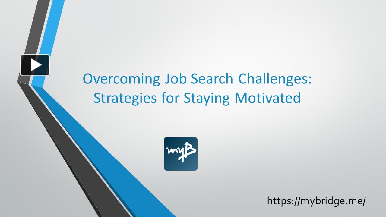 Overcoming Job Search Challenges: Strategies for Staying Motivated ...