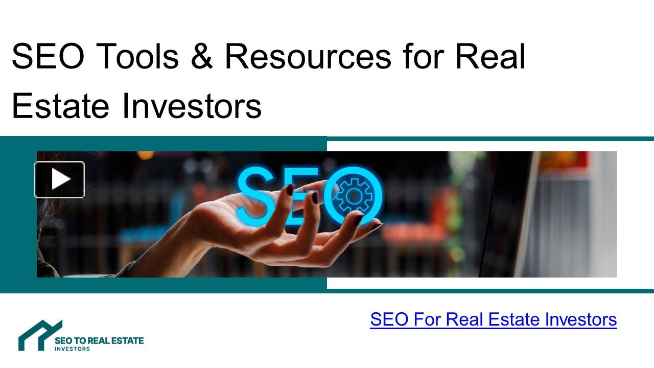 PPT – SEO Tools Needed for Real Estate Investors: Increase Visibility and Client Engagement ...