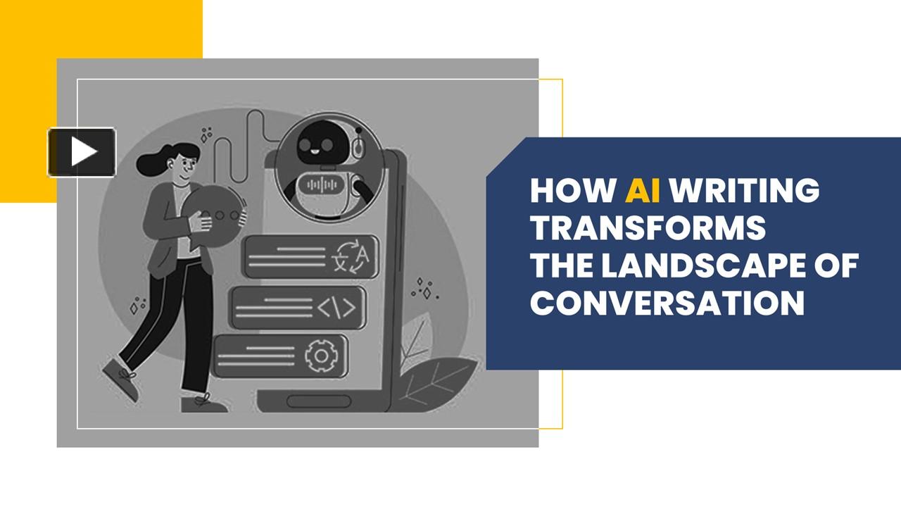 PPT – How AI Writing Transforms the Landscape of Conversation ...