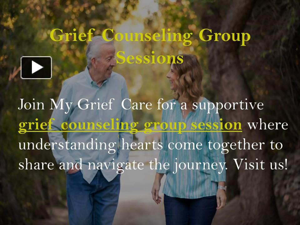 PPT – Grief Counseling Group Sessions PowerPoint presentation | free to download - id: 98c66b-MmZhO