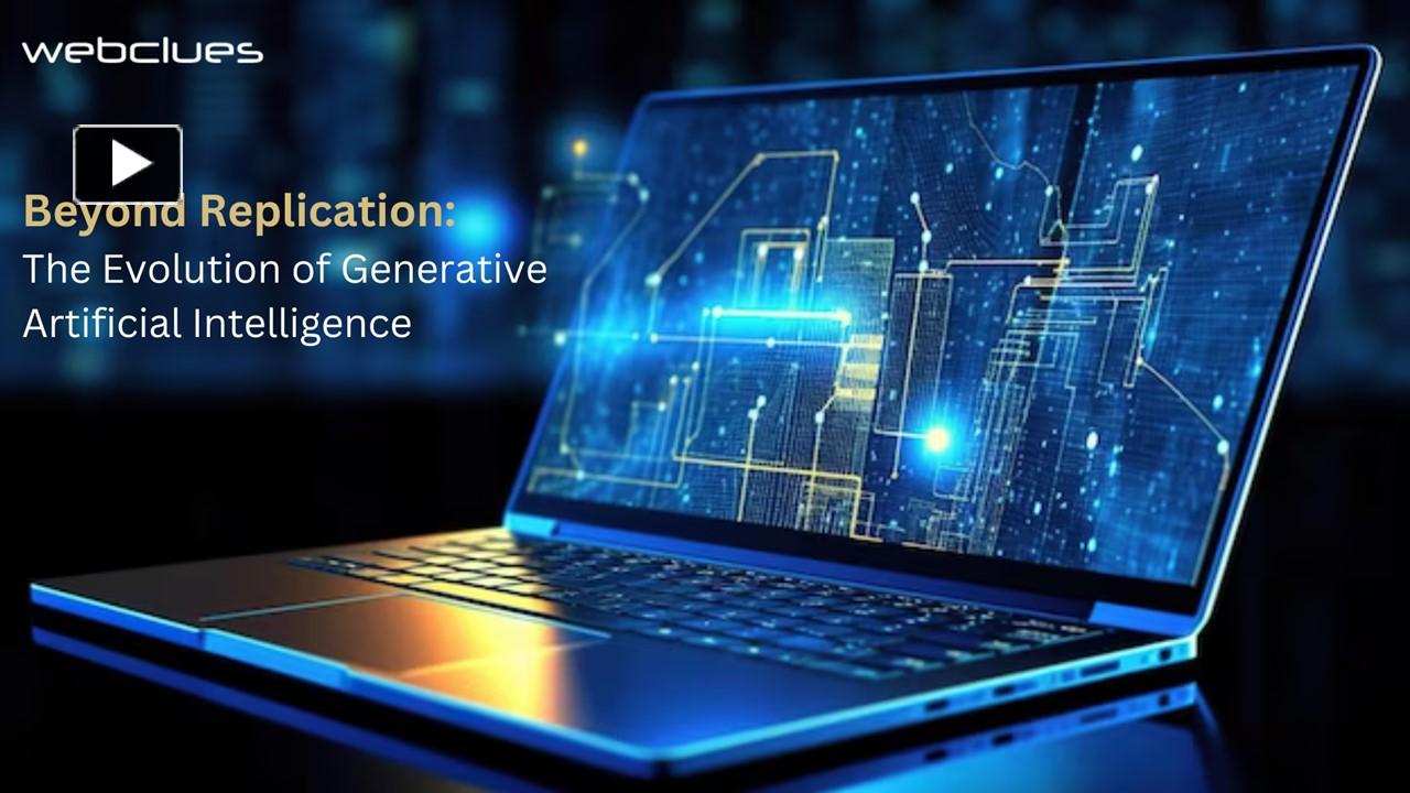 PPT – Beyond Replication: The Evolution of Generative Artificial Intelligence PowerPoint ...