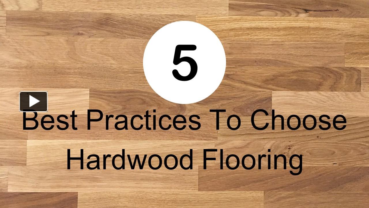 PPT – 5 Best Practices To Choose Hardwood Flooring PowerPoint presentation | free to download ...