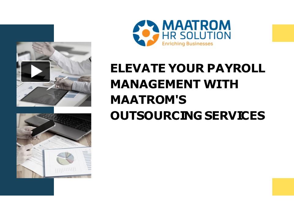 PPT – ELEVATE YOUR PAYROLL MANAGEMENT WITH MAATROM'S OUTSOURCING SERVICES (1) PowerPoint ...
