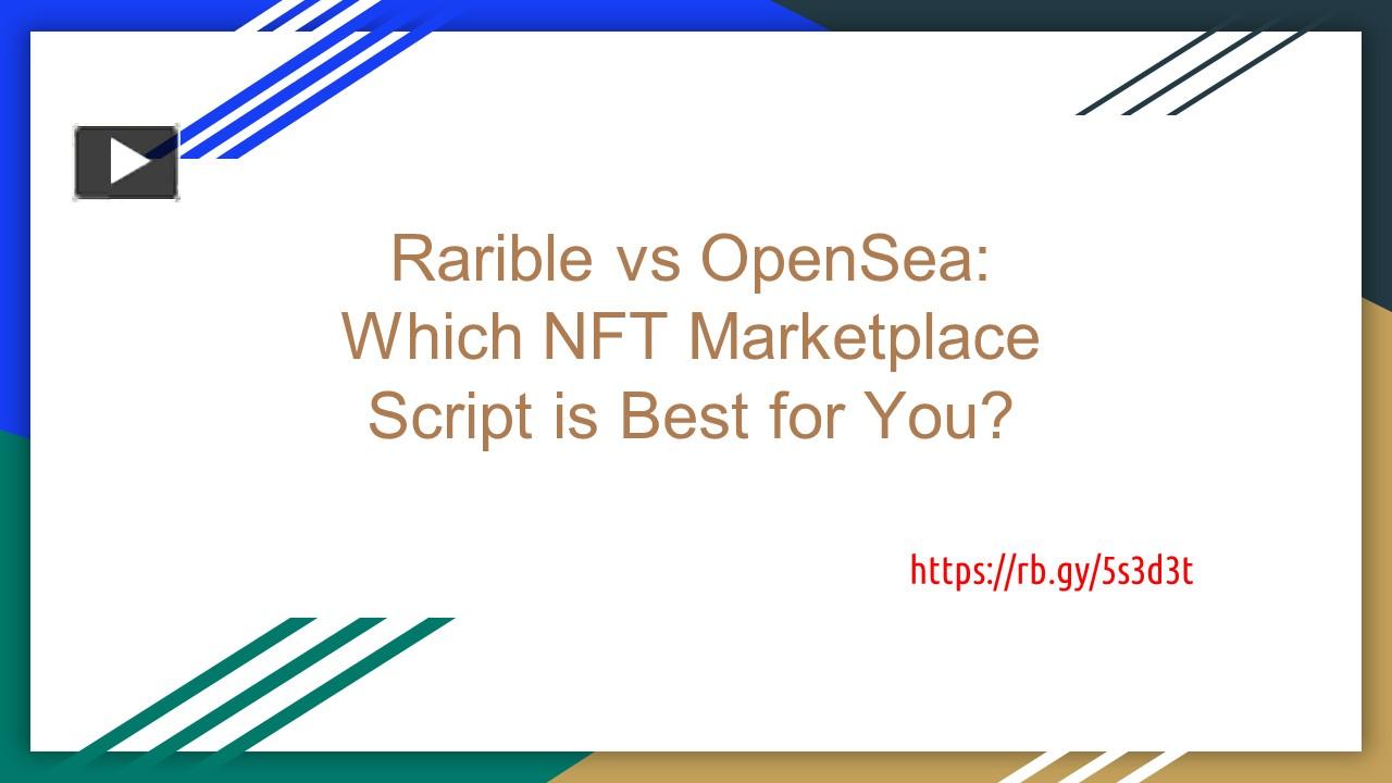 Ppt Rarible Vs Opensea Which Nft Marketplace Script Is Best For You Powerpoint Presentation 