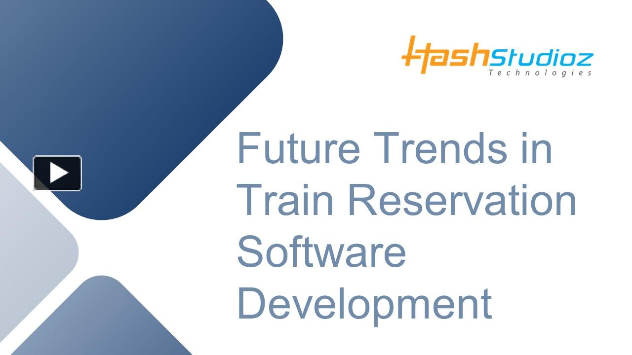 PPT – Future Trends in Train Reservation Software Development PowerPoint presentation | free to ...