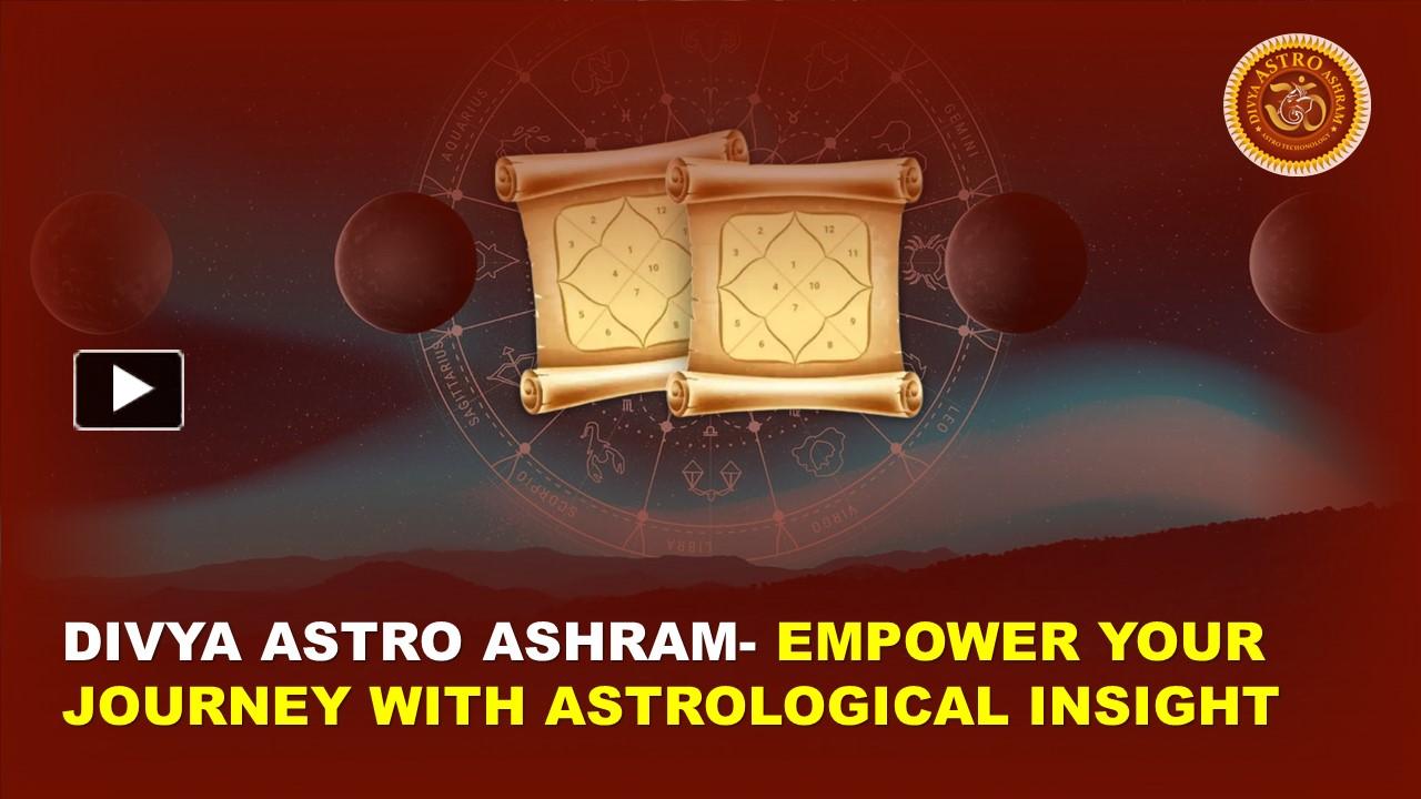 PPT – Divya Astro Ashram- Empower Your Journey with Astrological Insight PowerPoint presentation ...