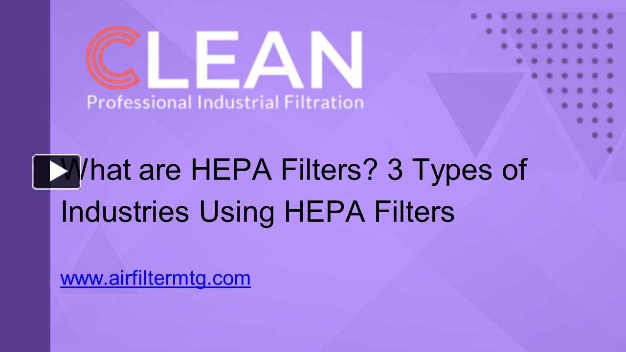 PPT – What are HEPA Filters? 3 Types of Industries Using HEPA Filters (1) PowerPoint ...