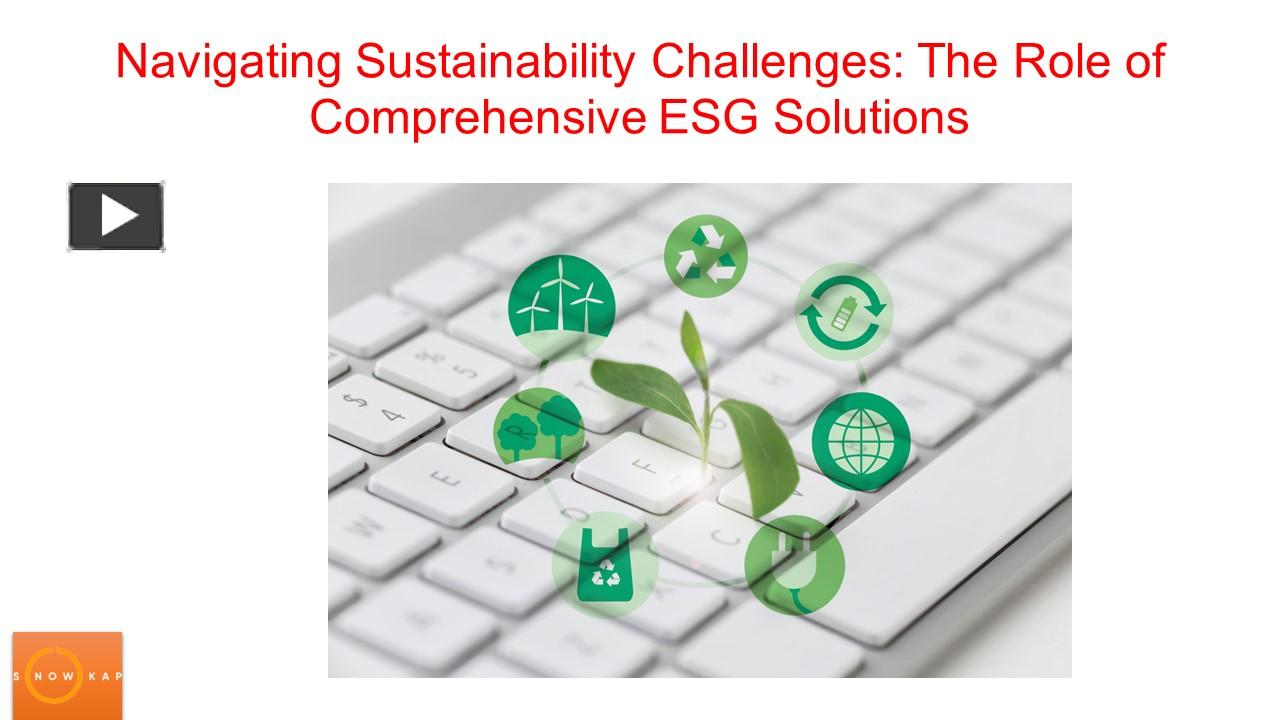 PPT – Navigating Sustainability Challenges: The Role of Comprehensive ESG Solutions PowerPoint ...