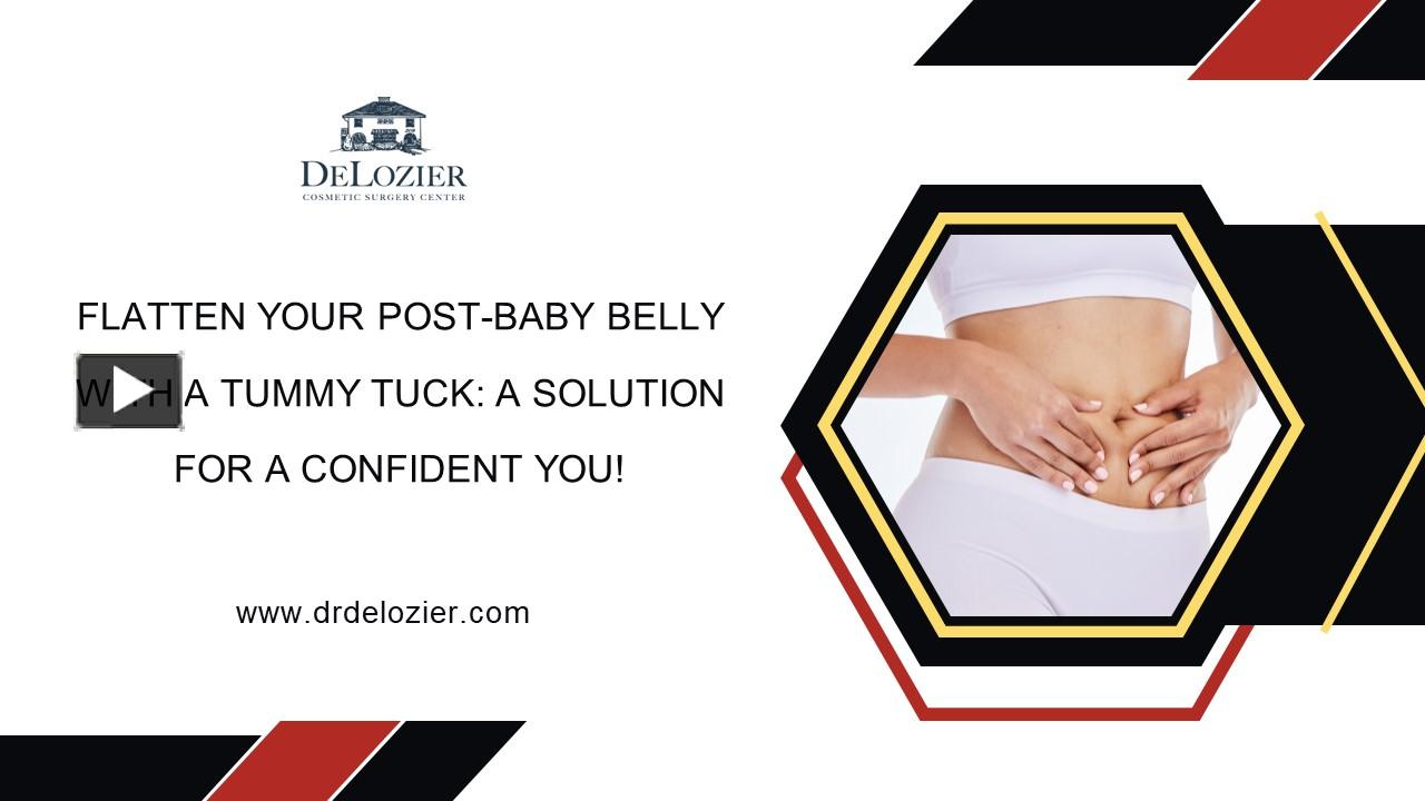 PPT – Flatten Your Post-Baby Belly with a Tummy Tuck: A Solution for a Confident You! PowerPoint ...