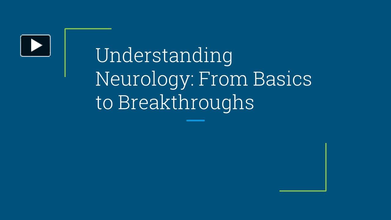PPT – Understanding Neurology: From Basics to Breakthroughs PowerPoint presentation | free to ...