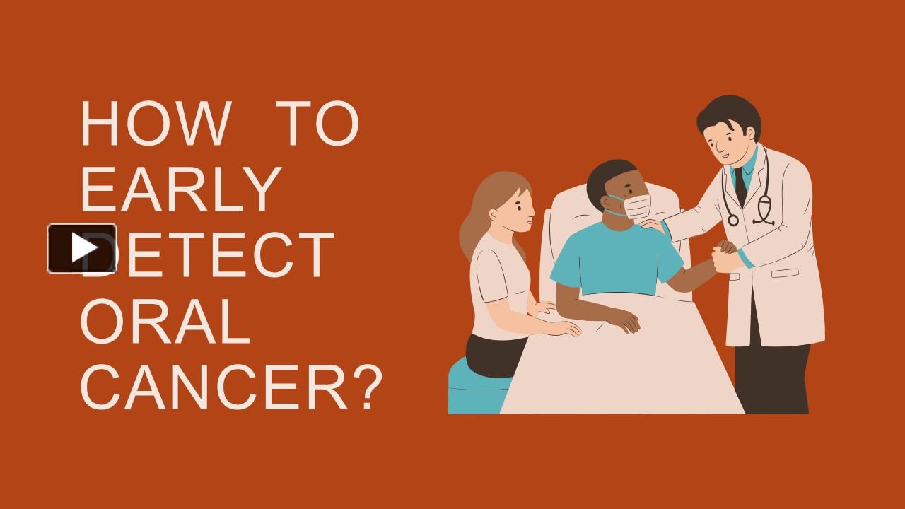 How To Early Detect Oral Cancer? presentation | free to download