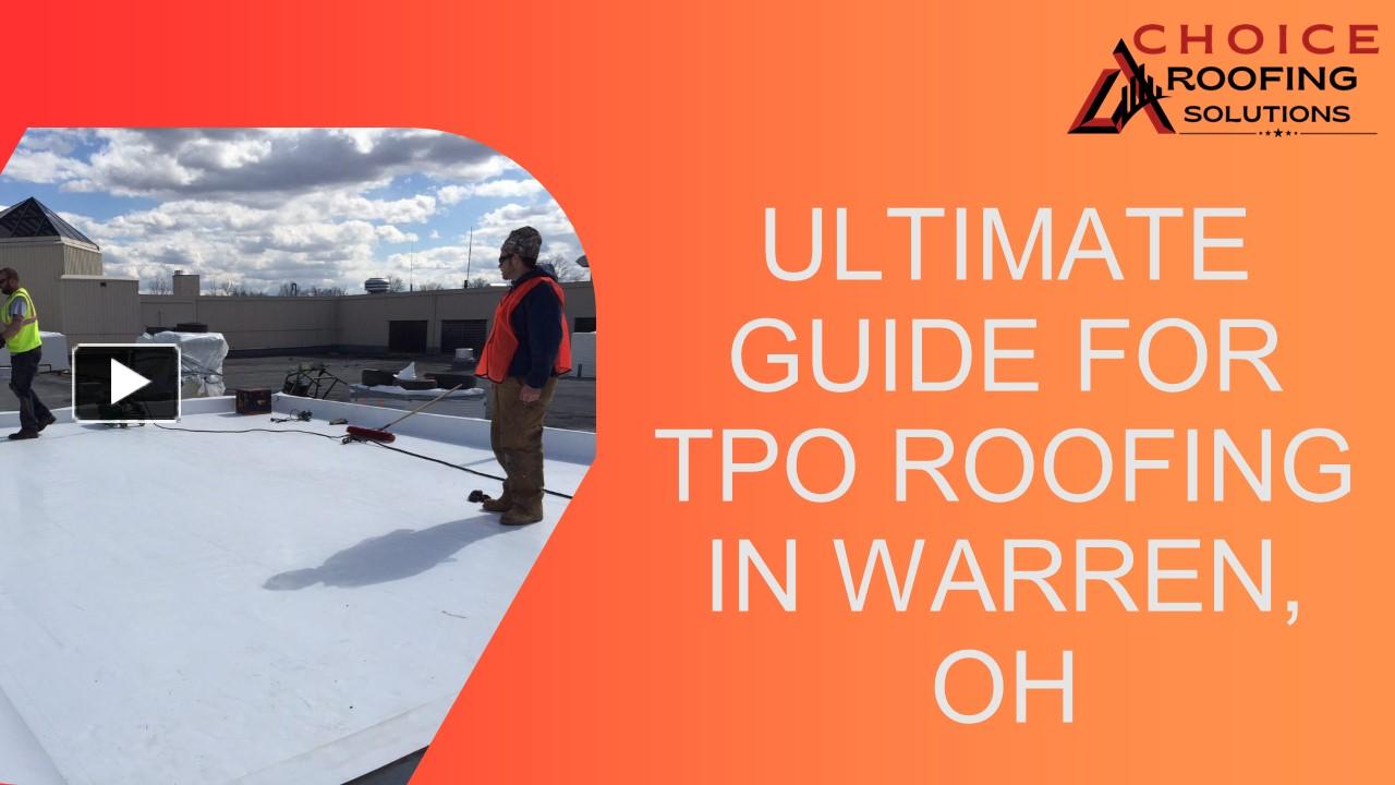 PPT – Ultimate Guide for TPO Roofing in Warren, OH PowerPoint presentation | free to download ...