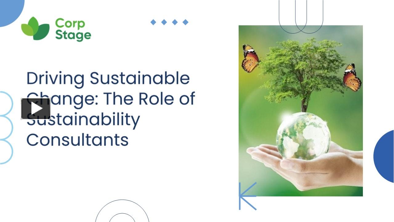 driving sustainable change the role of sustainability consultants presentation | free to download