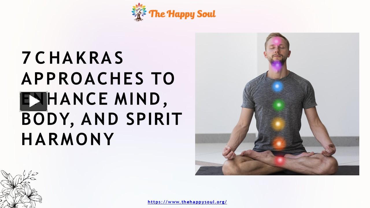7 Chakras Approaches to Enhance Mind, Body, and Spirit Harmony presentation | free to download