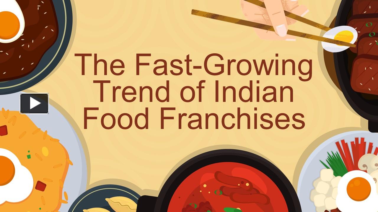 PPT – The Fast-Growing Trend of Indian Food Franchises PowerPoint presentation | free to ...
