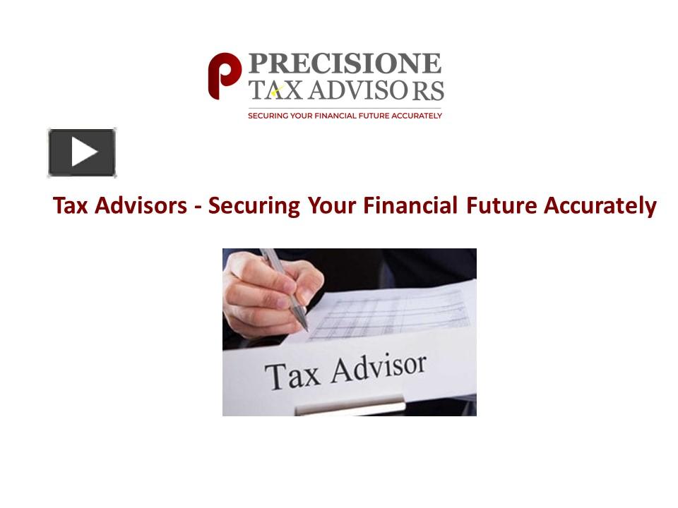 PPT – Tax Advisors - Securing Your Financial Future Accurately PowerPoint presentation | free to ...