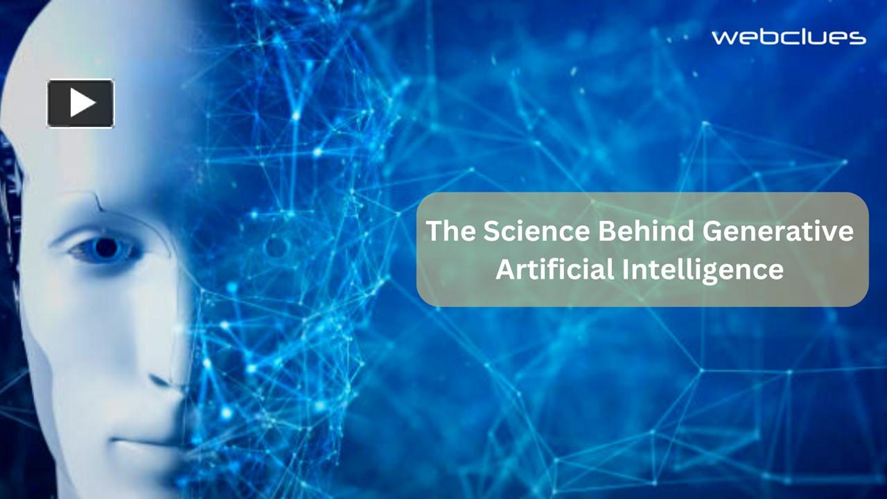 The Science Behind Generative Artificial Intelligence presentation ...