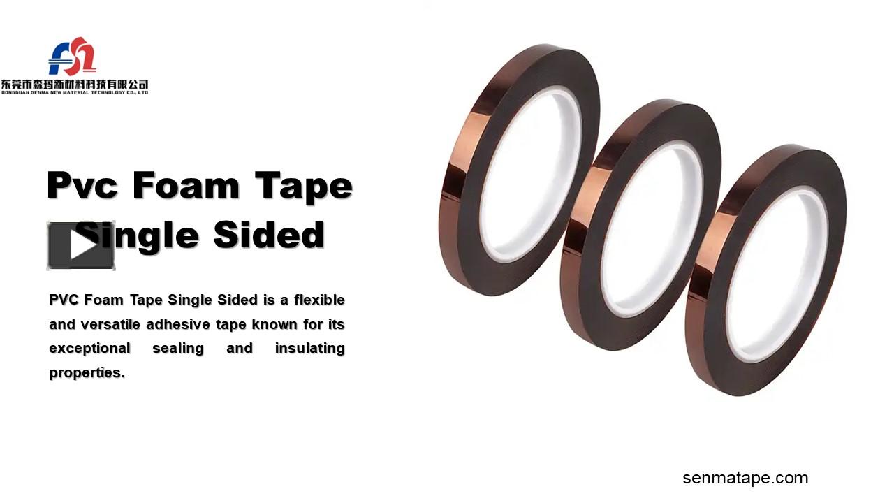Pvc Foam Tape Single Sided presentation | free to download
