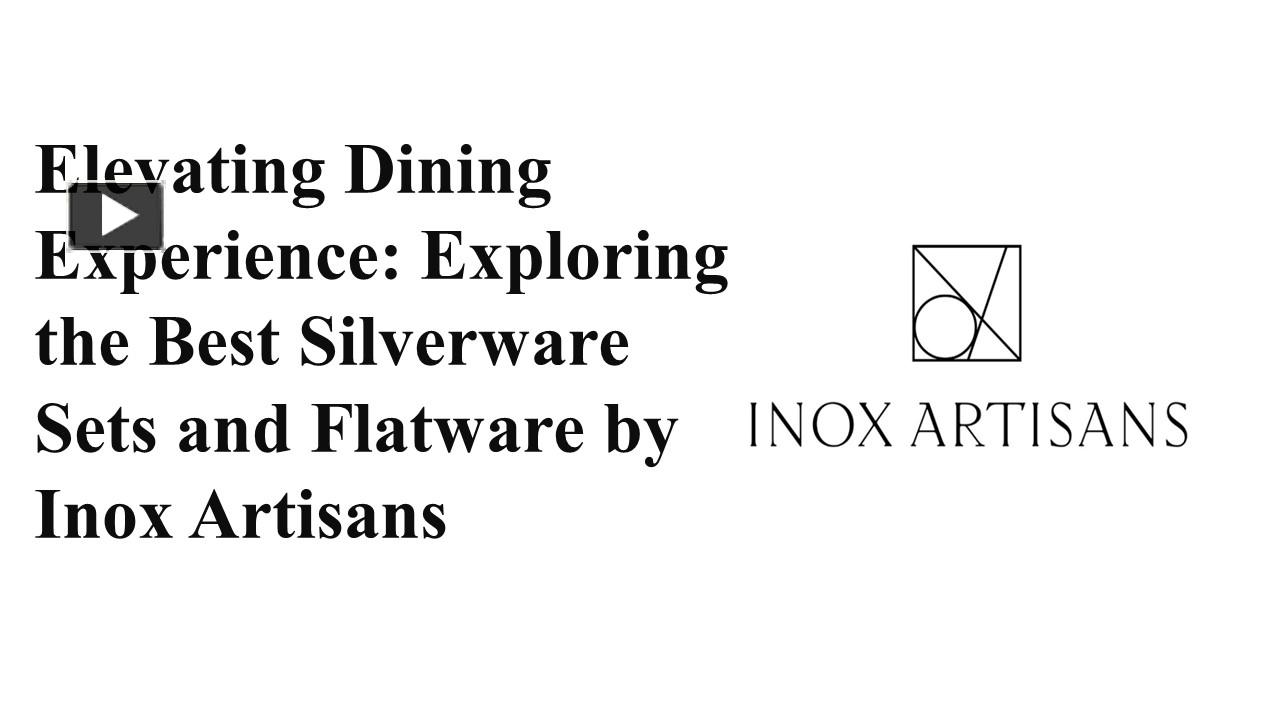 PPT – exploring the best silverware sets and flatware by inox artisans PowerPoint presentation ...