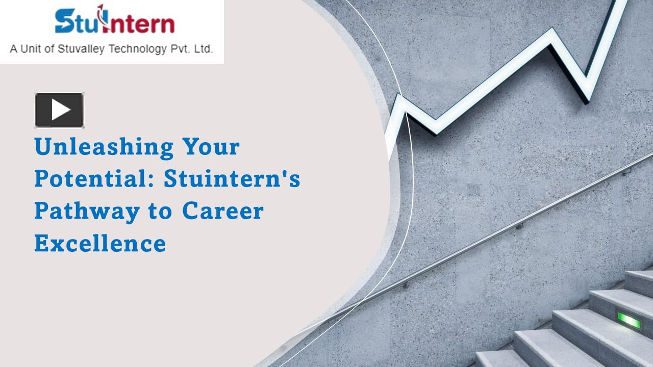 PPT – Unleashing Your Potential: Stuintern's Pathway to Career Excellence PowerPoint ...