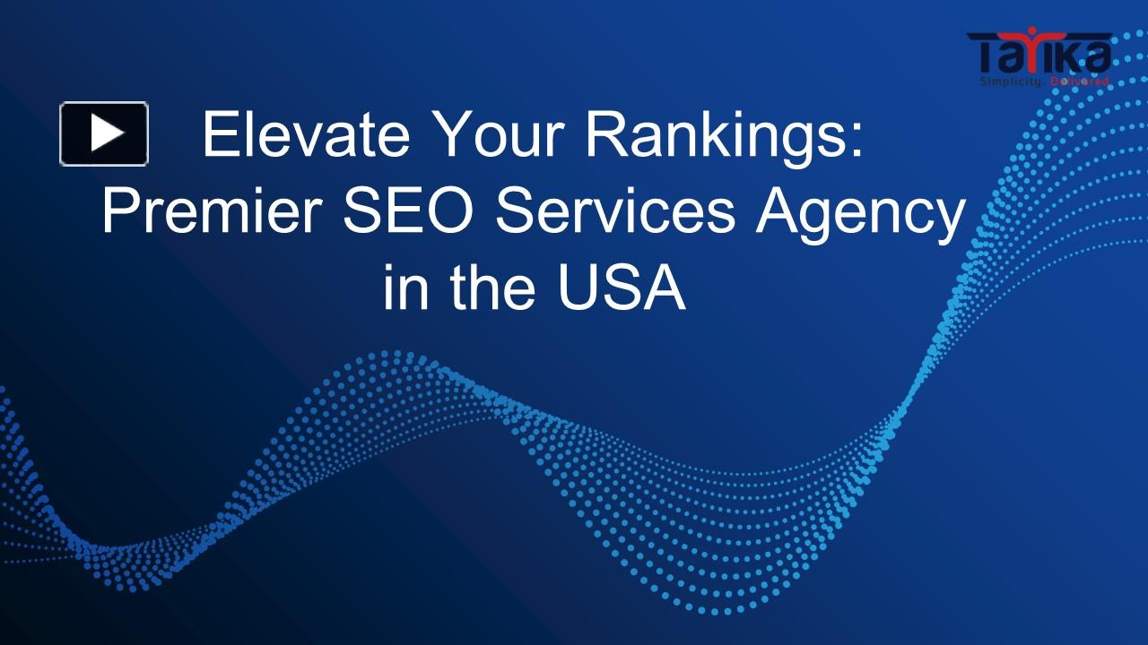 PPT – Elevate Your Rankings: Premier SEO Services Agency in the USA PowerPoint presentation ...
