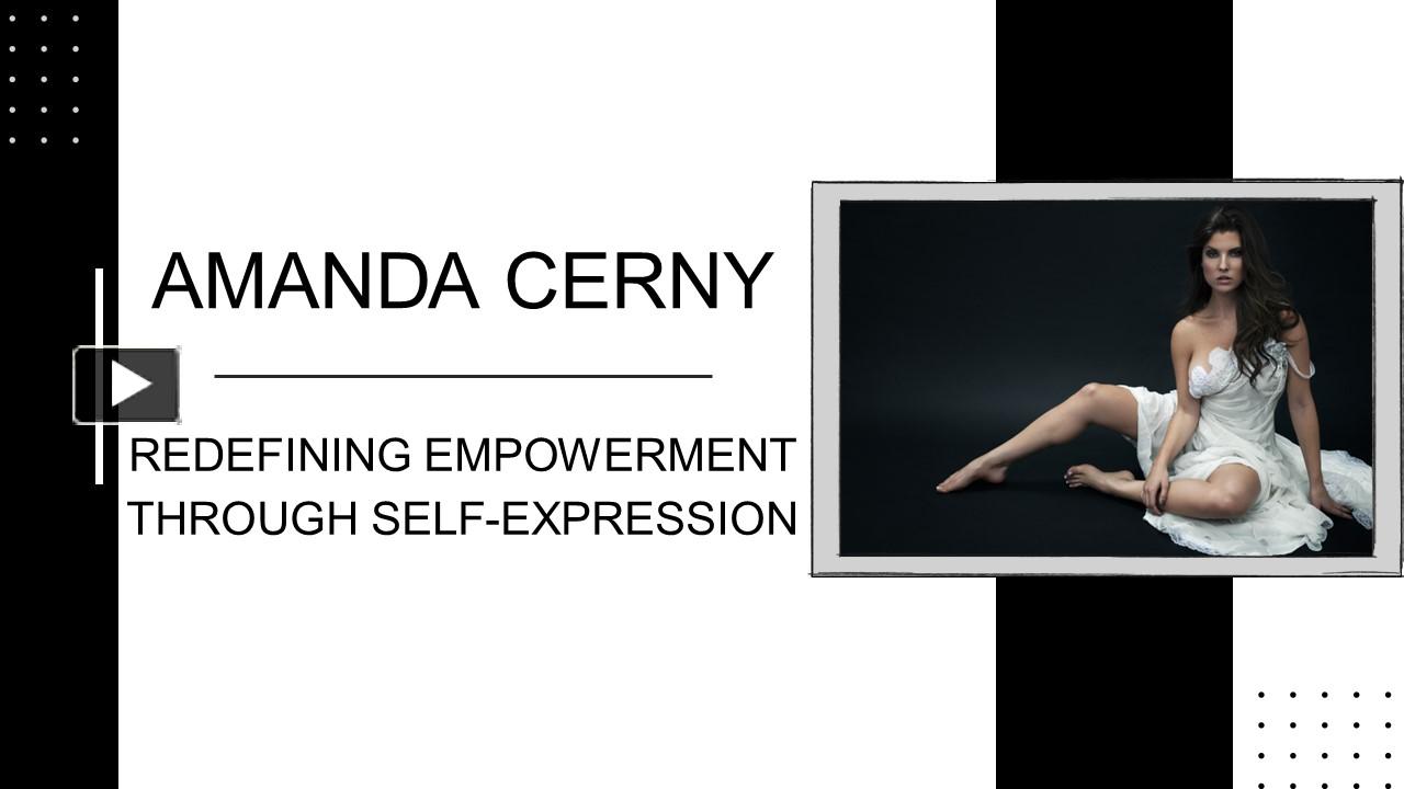 PPT – Amanda Cerny: Redefining Empowerment Through Self-Expression PowerPoint presentation ...