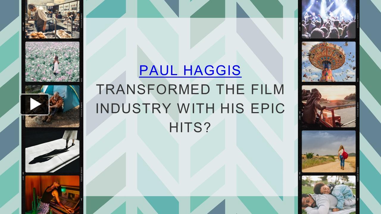 Paul Haggis — Transformed The Film Industry With His Epic Hits? presentation | free to download