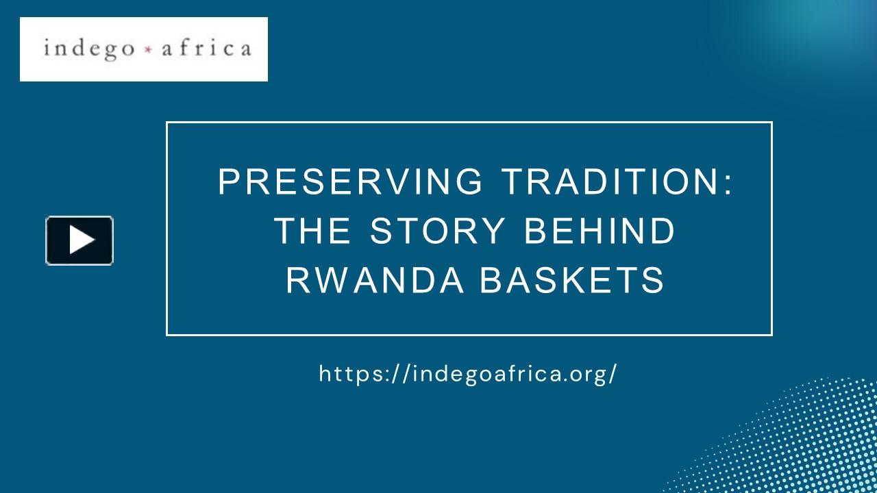 Preserving Tradition: The Story Behind Rwanda Baskets presentation ...