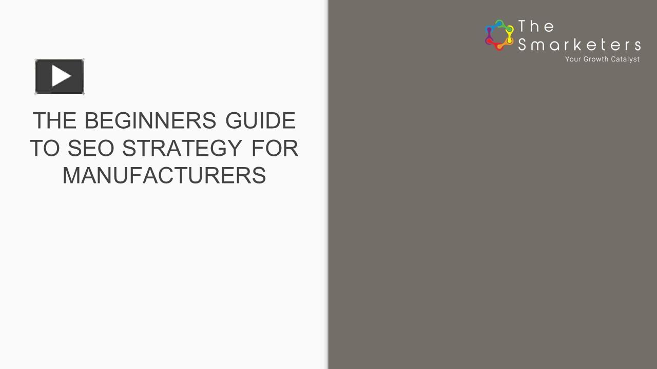 PPT – THE BEGINNERS GUIDE TO SEO STRATEGY FOR MANUFACTURERS- Manufacturing SEO PowerPoint ...