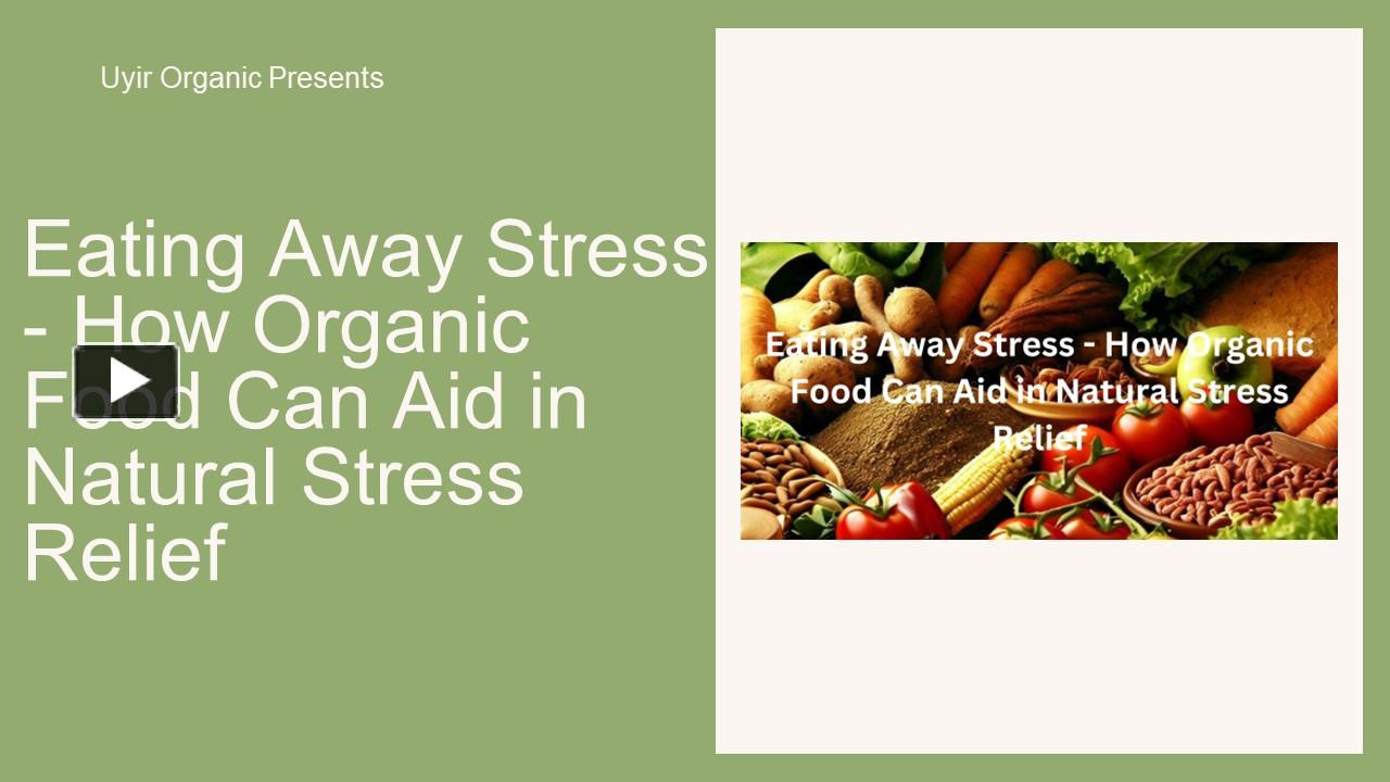 PPT – Eating Away Stress - How Organic Food Can Aid in Natural Stress ...