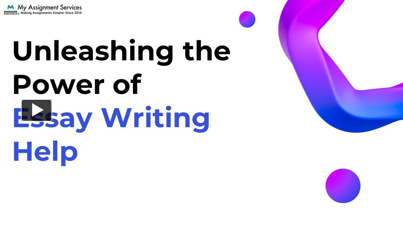 PPT – Unleashing the Power of Essay Writing Help PowerPoint ...