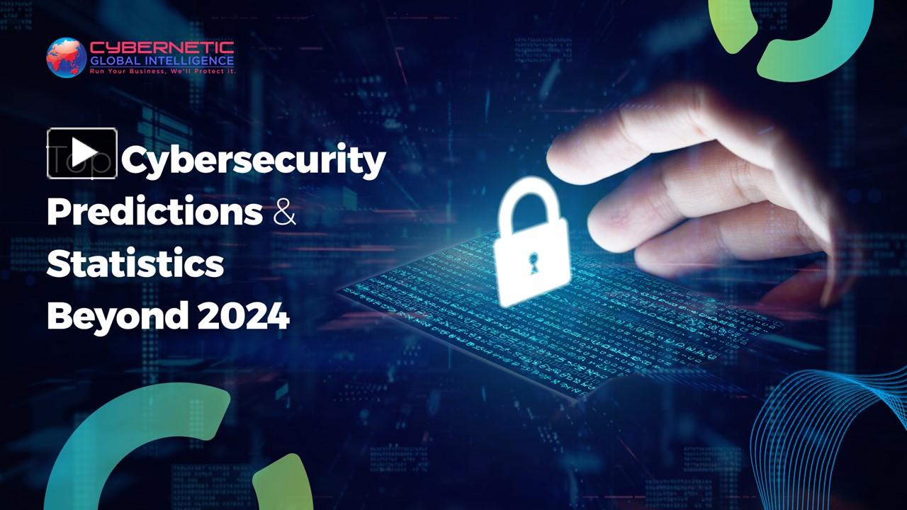 PPT – Top Cybersecurity Predictions And Statistics Beyond 2024 PowerPoint presentation | free to ...