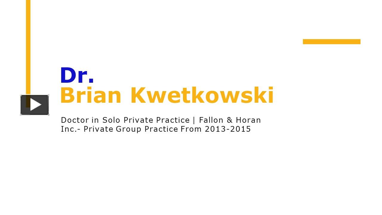 PPT – Dr. Brian Kwetkowski - An Excellent Strategist - Rhode Island PowerPoint presentation ...