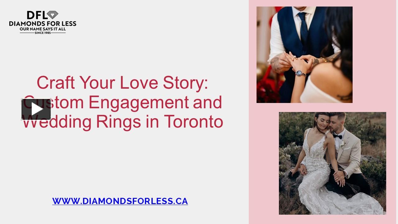 PPT – Craft Your Love Story: Custom Engagement and Wedding Rings in Toronto PowerPoint ...