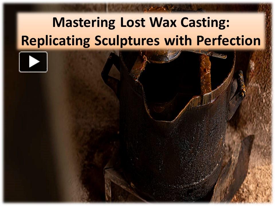 PPT – Some Methods for Creating a Wax Mold PowerPoint presentation | free to download - id ...