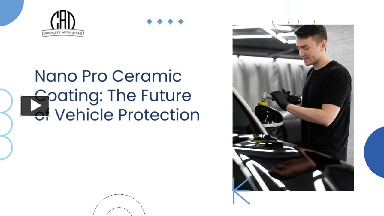 PPT – Complete Auto Detail: Premium Nano Pro Ceramic Coatings PowerPoint presentation | free to ...
