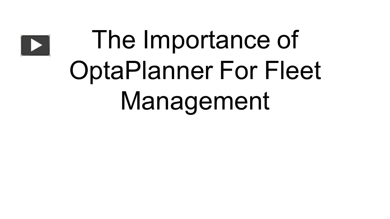 PPT – The Importance of OptaPlanner For Fleet Management PowerPoint presentation | free to ...