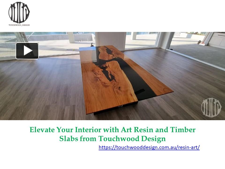 PPT – Elevate Your Interior with Art Resin and Timber Slabs from ...